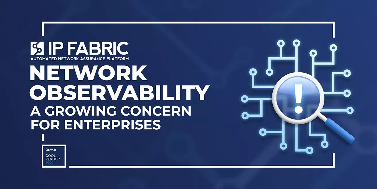 Network observability a growing concern for enterprises - IP Fabric