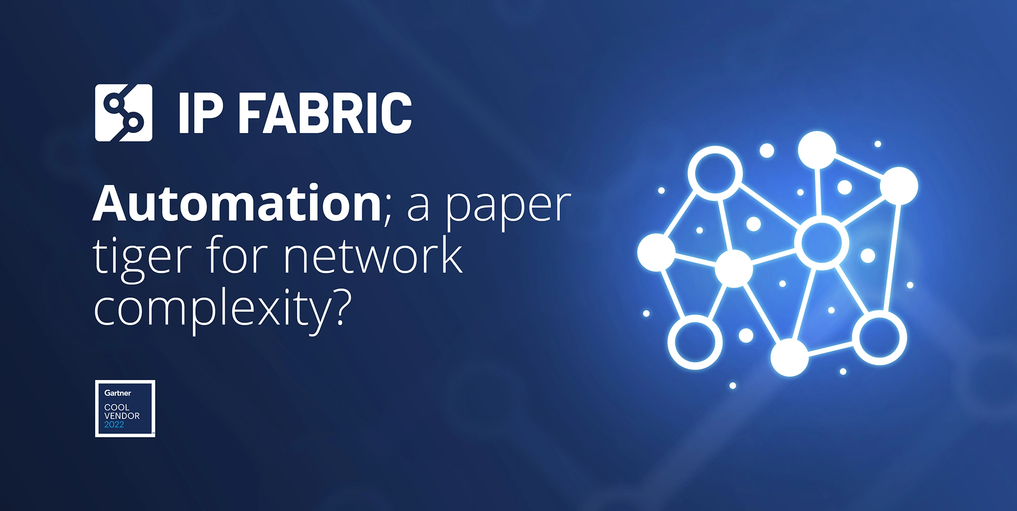 Automation a paper tiger for network complexity? - IP Fabric