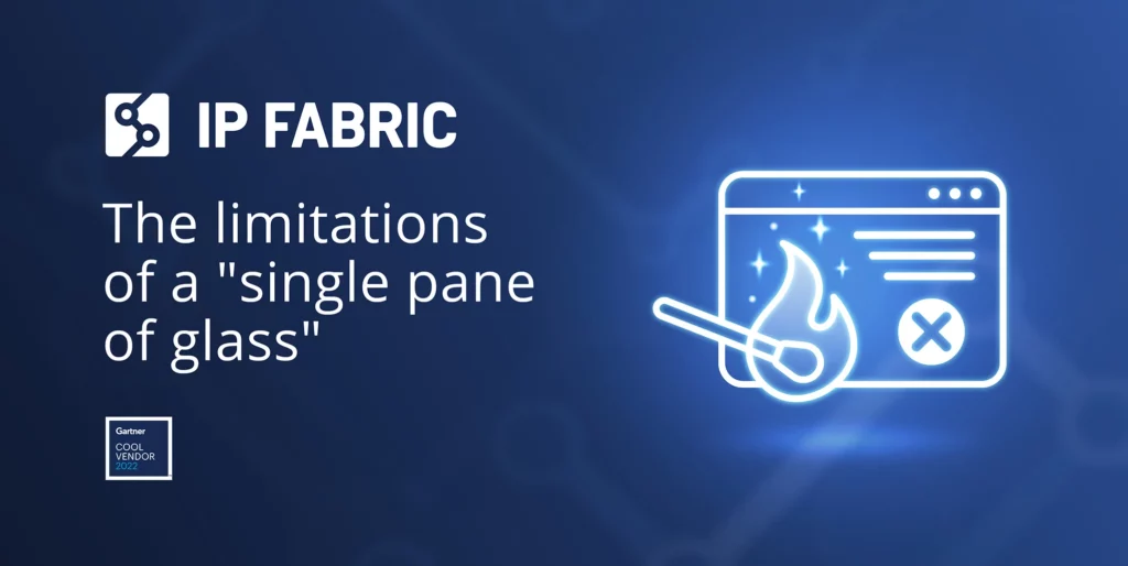 The limitations of a "single pane of glass." - IP Fabric
