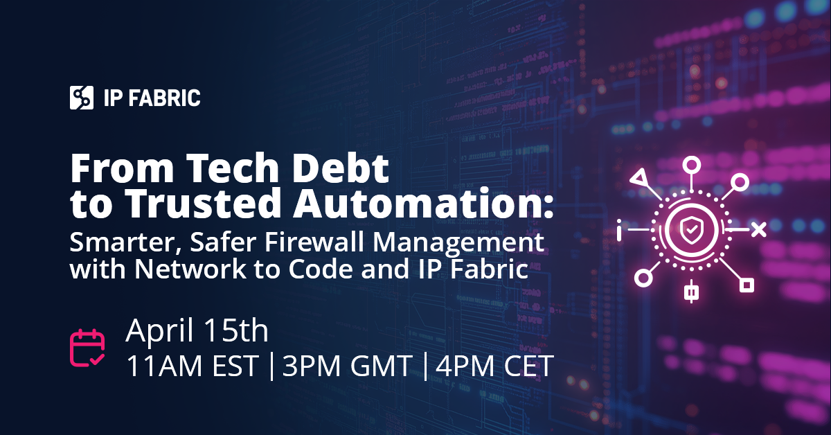 From Tech Debt to Trusted Automation: Smarter, Safer Firewall Management with Network to Code ...